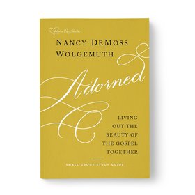Adorned: Living Out the Beauty of the Gospel | Study | Revive Our Hearts