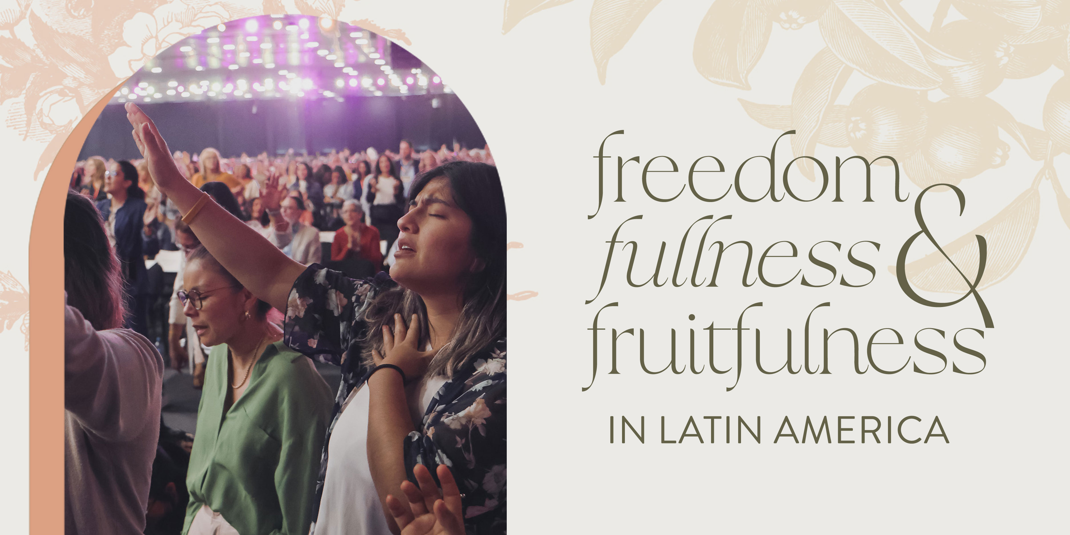 Freedom, Fullness, and Fruitfulness in Latin America | Revive Our ...