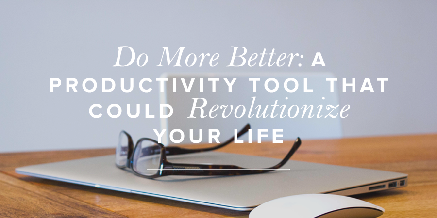 Do More Better: A Productivity Tool That Could Revolutionize Your Life ...