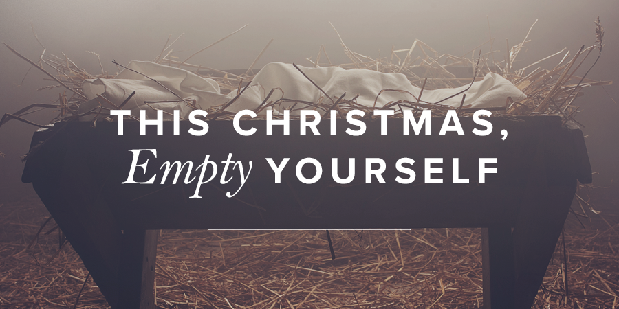 This Christmas, Empty Yourself | Revive Our Hearts Blog | Revive Our Hearts