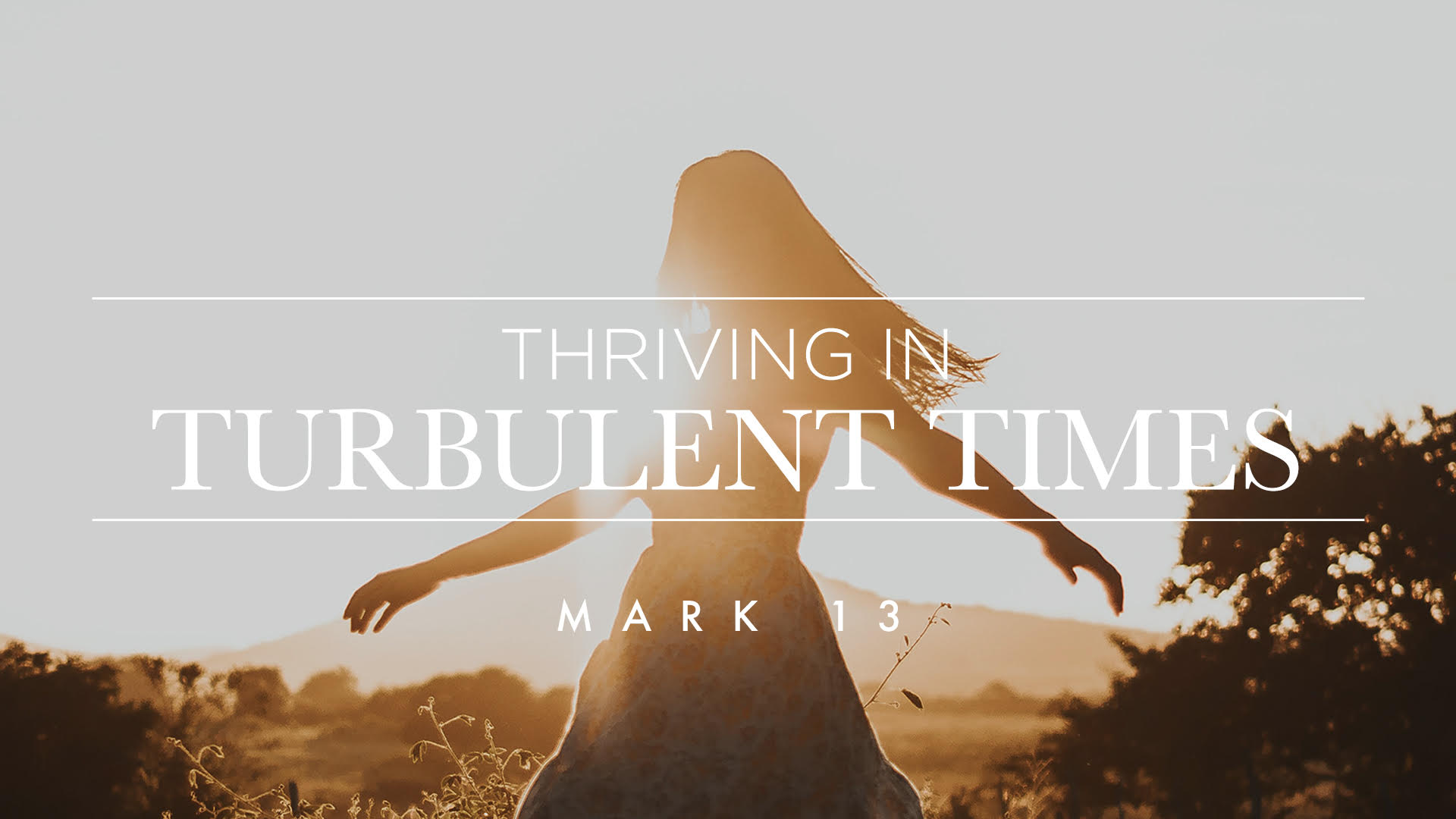 Thriving in Turbulent Times | Revive Our Hearts