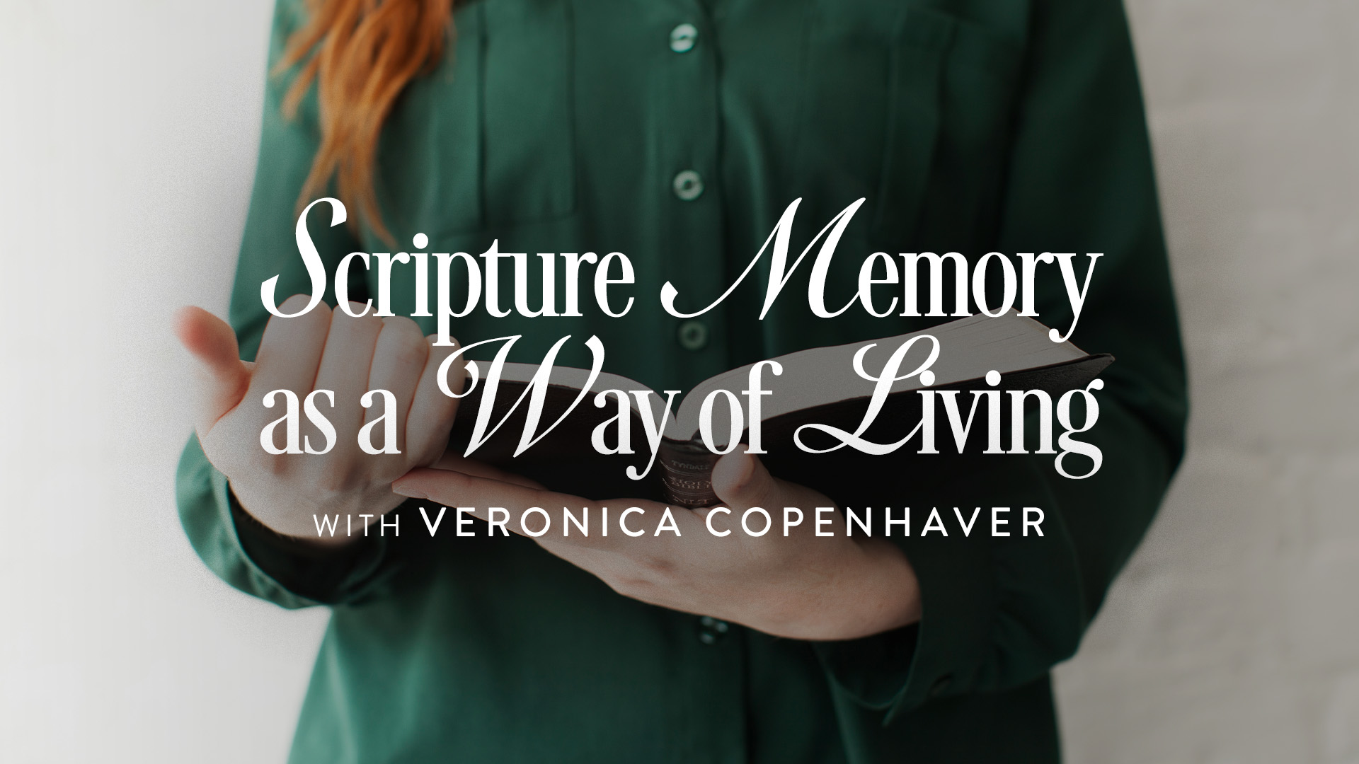 Scripture Memory as a Way of Life with Veronica Copenhaver | Revive Our ...