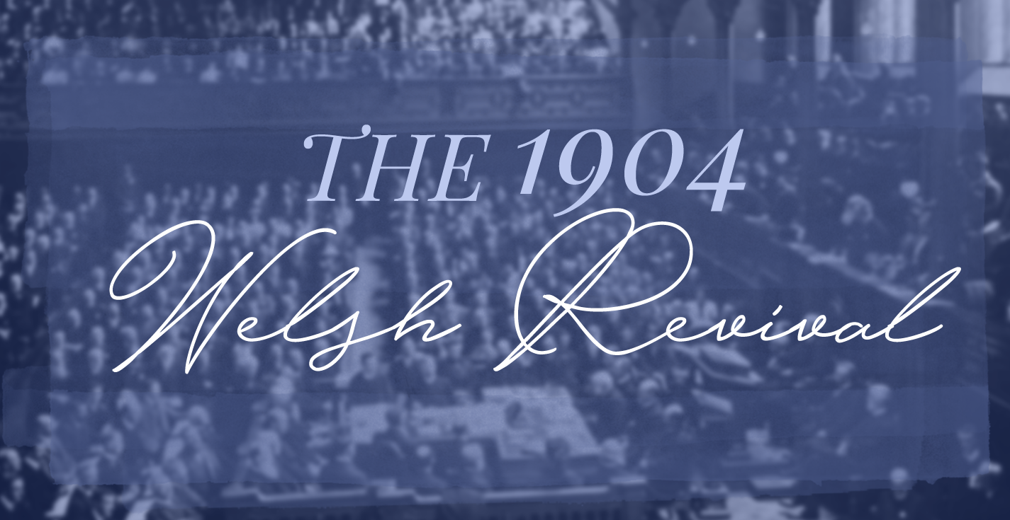 Revive Our Hearts podcast episodes by season: The 1904 Welsh Revival ...