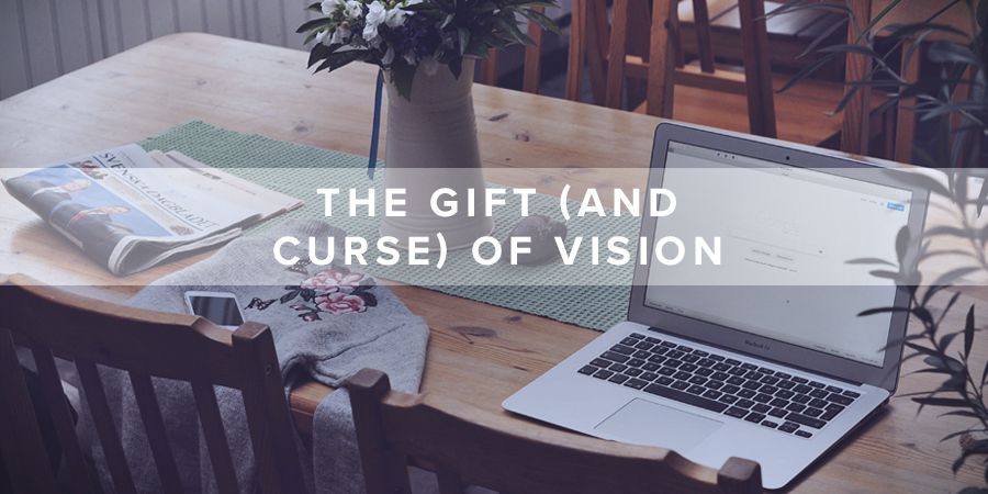 The Gift (And Curse) of Vision | Articles | Revive Our Hearts