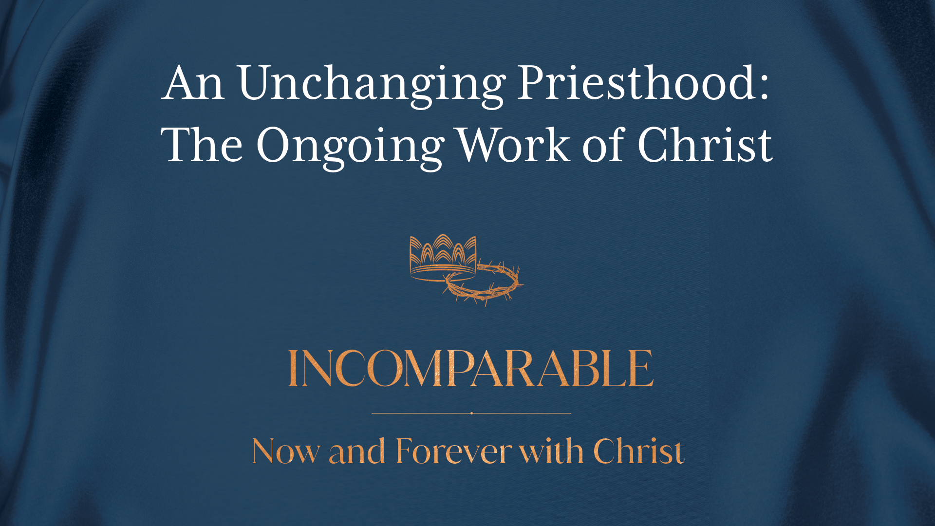 An Unchanging Priesthood: The Ongoing Work of Christ | Revive Our ...