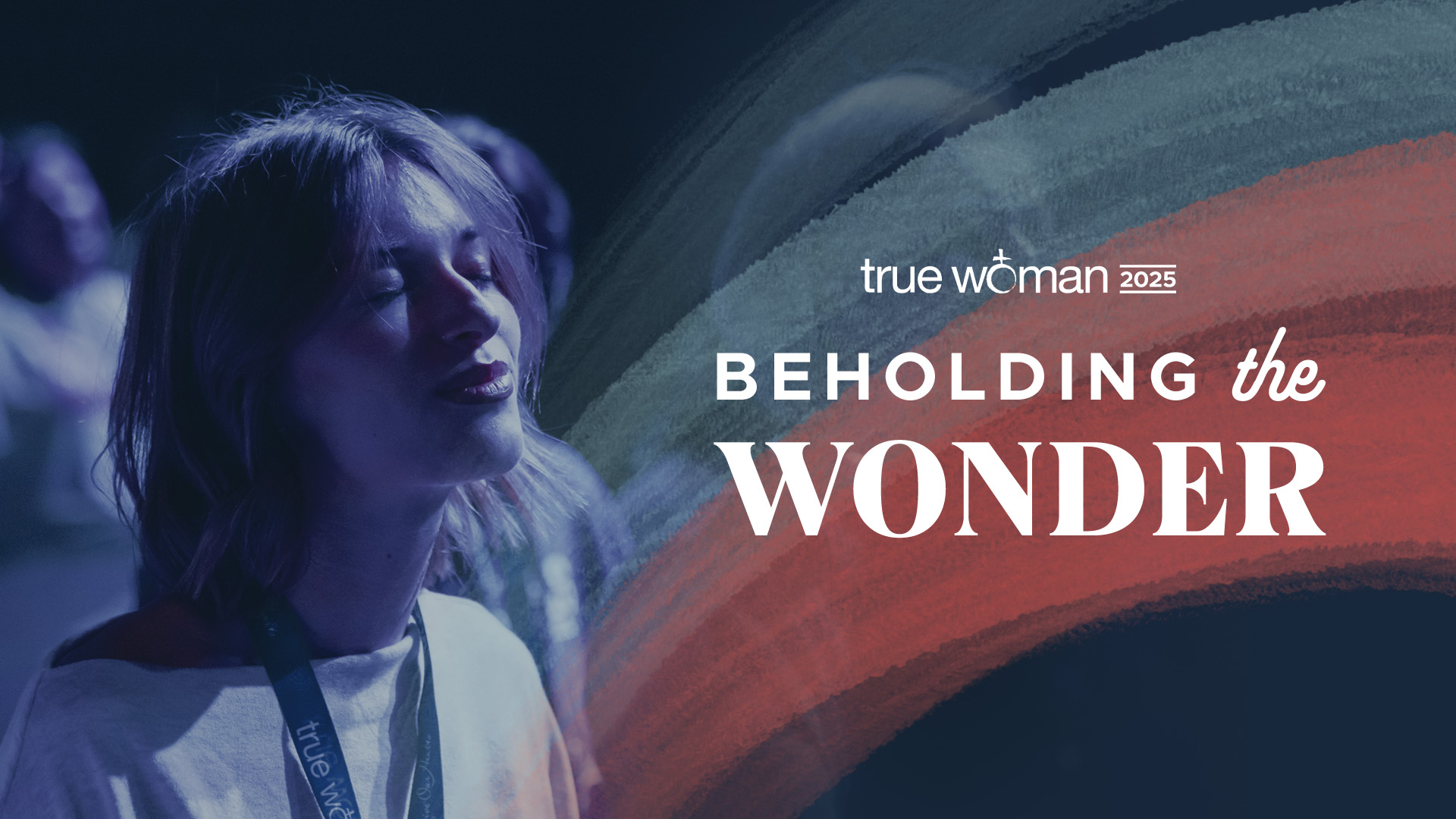 Beholding the Wonder: True Woman ’25 | Revive Our Hearts Episode ...