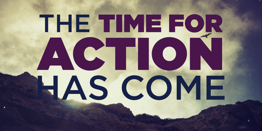 The Time for Action Has Come | Revive Our Hearts Blog | Revive Our Hearts