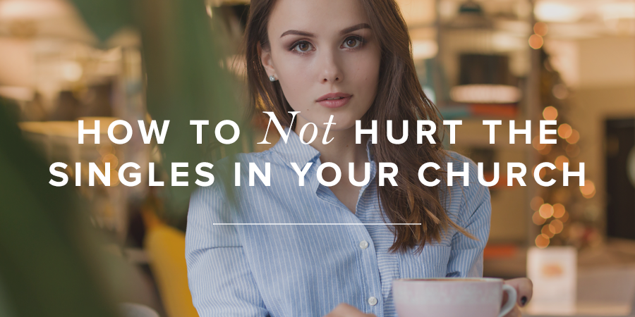 How to Not Hurt the Singles in Your Church | Revive Our Hearts Blog ...