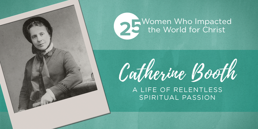 Catherine Booth: A Life of Relentless Spiritual Passion | Revive Our ...