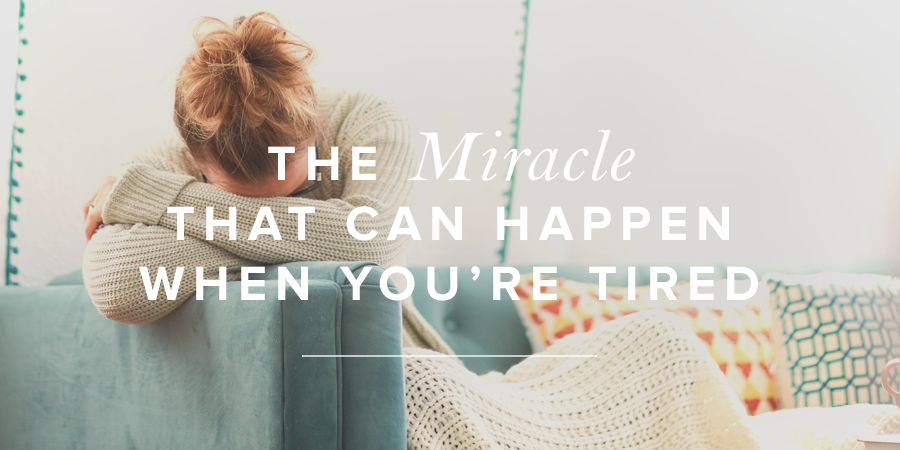 The Miracle That Can Happen When You’re Tired | Revive Our Hearts Blog ...