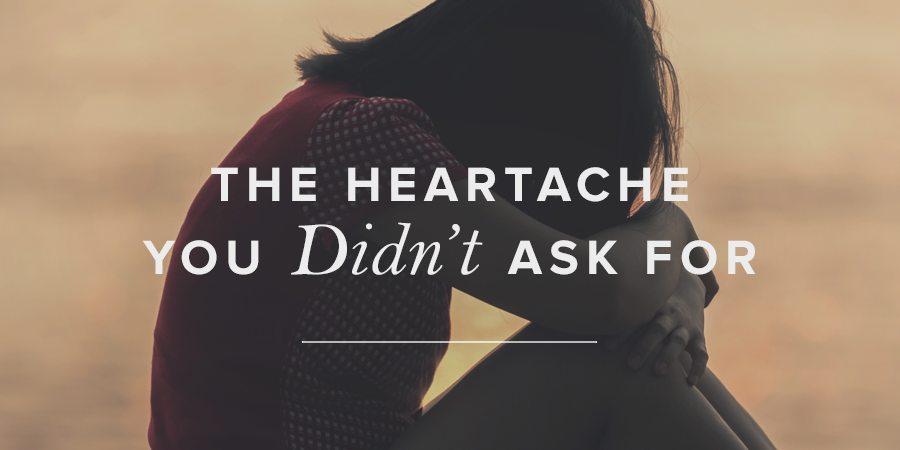 The Heartache You Didn’t Ask For | Revive Our Hearts Blog | Revive Our ...