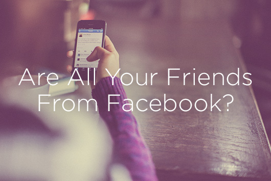 Are All Your Friends from Facebook? | Revive Our Hearts Blog | Revive ...