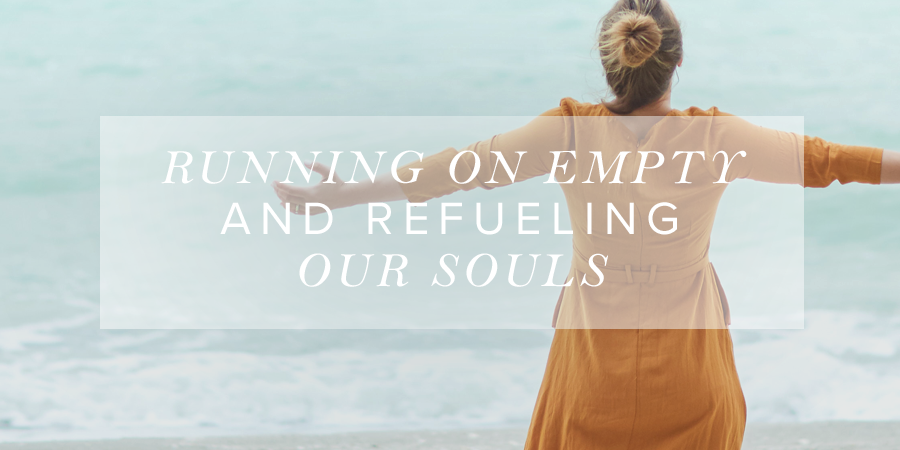 Running on Empty and Refueling Our Souls | Articles | Revive Our Hearts