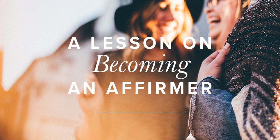A Lesson on Becoming an Affirmer | Revive Our Hearts Blog | Revive Our ...