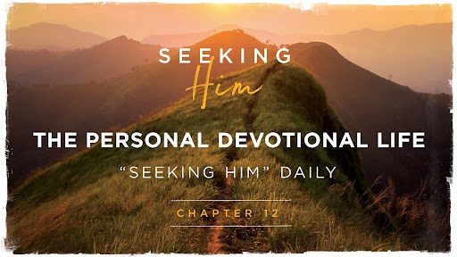 The Personal Devotional Life: “Seeking Him” Daily | Revive Our Hearts