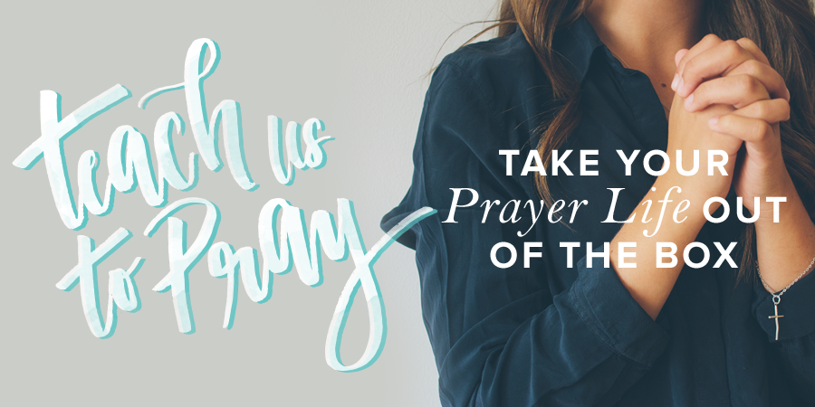 Take Your Prayer Life out of the Box | Revive Our Hearts Blog | Revive ...
