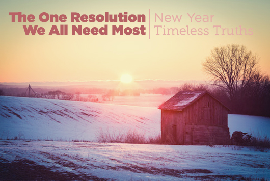 The One Resolution We All Need Most | Revive Our Hearts Blog | Revive ...
