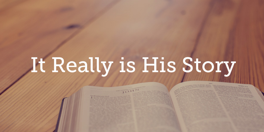 It Really Is His Story | Revive Our Hearts Blog | Revive Our Hearts