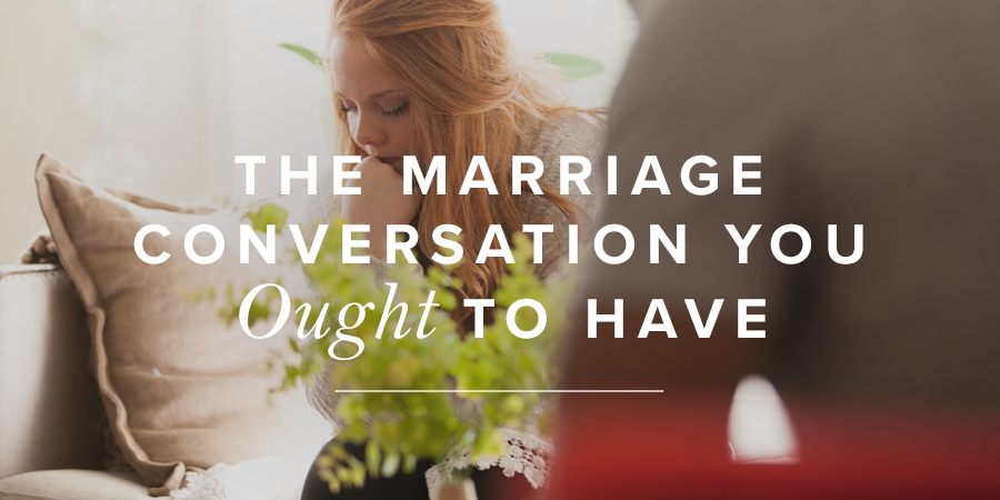 The Marriage Conversation You Ought to Have | Revive Our Hearts Blog ...
