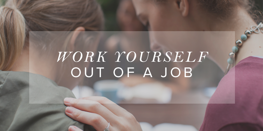 Work Yourself out of a Job | Articles | Revive Our Hearts