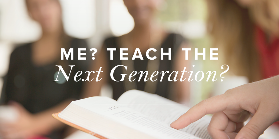 Me? Teach the Next Generation? | Revive Our Hearts Blog | Revive Our Hearts
