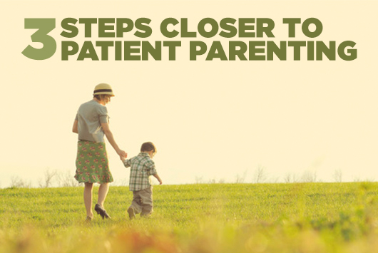 3 Steps Closer to Patient Parenting | Revive Our Hearts Blog | Revive ...