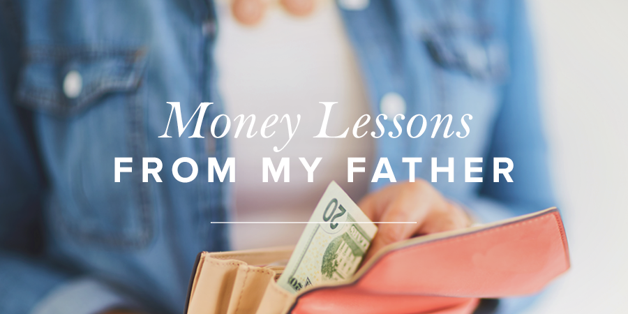 Money Lessons from My Father | Revive Our Hearts Blog | Revive Our Hearts