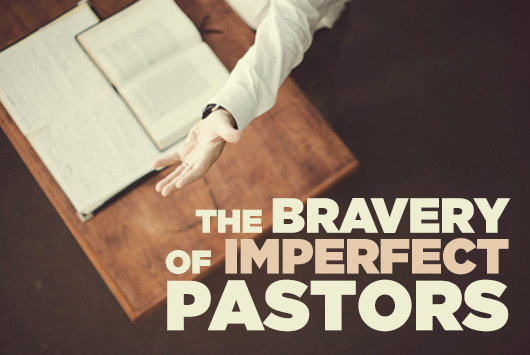 The Bravery of Imperfect Pastors | Revive Our Hearts Blog | Revive Our ...