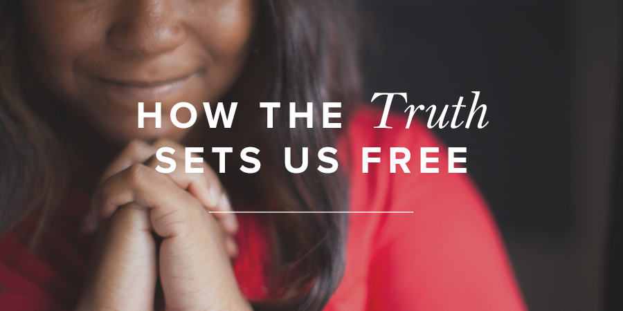 How the Truth Sets Us Free | Revive Our Hearts Blog | Revive Our Hearts