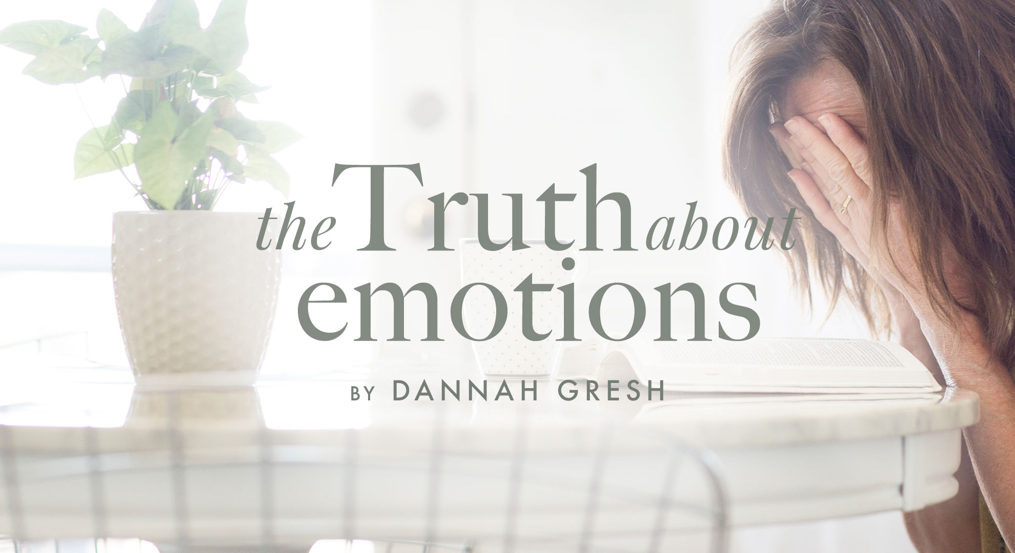 The Truth About Emotions | Revive Our Hearts Episode