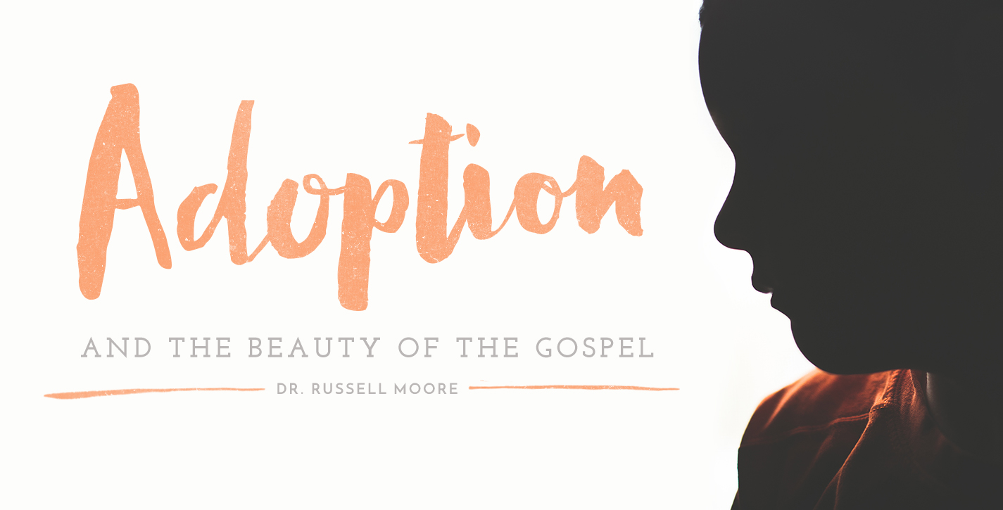 Adoption and the Beauty of the Gospel, Day 2 | Revive Our Hearts ...