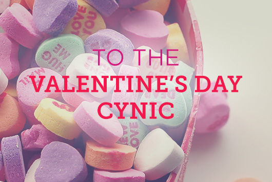 To the Valentine's Day Cynic | Revive Our Hearts Blog | Revive Our Hearts