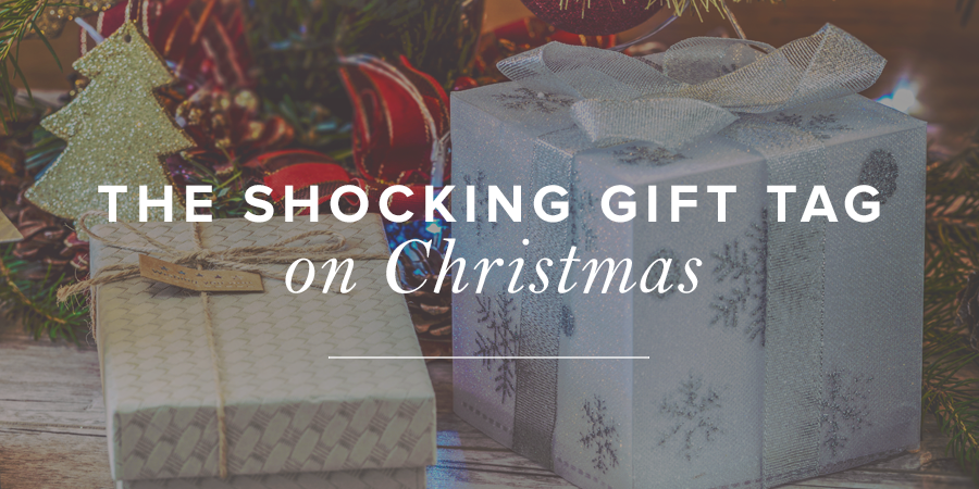The Shocking Gift Tag on Christmas | Revive Our Hearts Blog | Revive ...