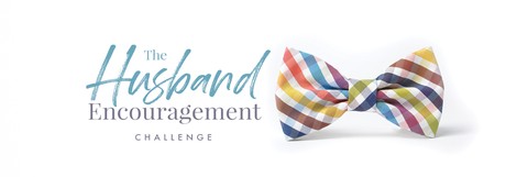 30-Day Husband Encouragement Challenge | Revive Our Hearts