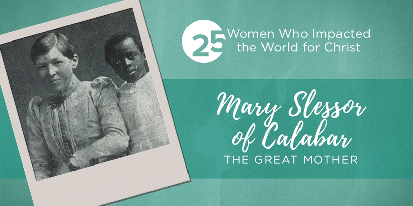 Mary Slessor of Calabar, “The Great Mother” | Revive Our Hearts Blog ...