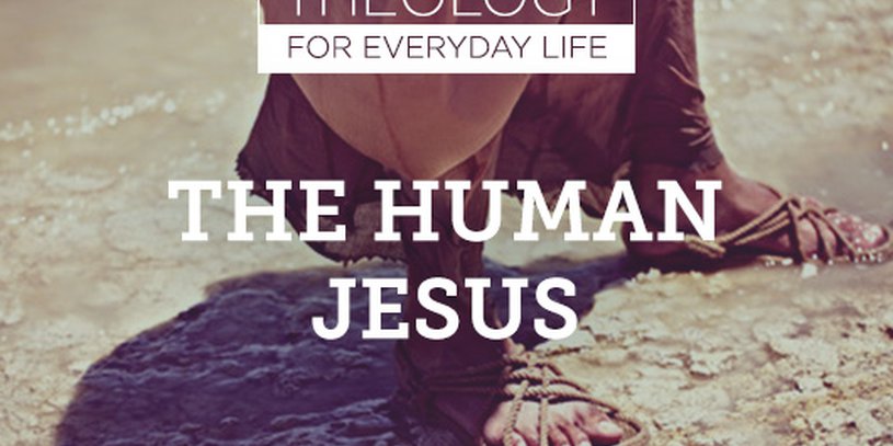 The Human Jesus | Revive Our Hearts Blog | Revive Our Hearts