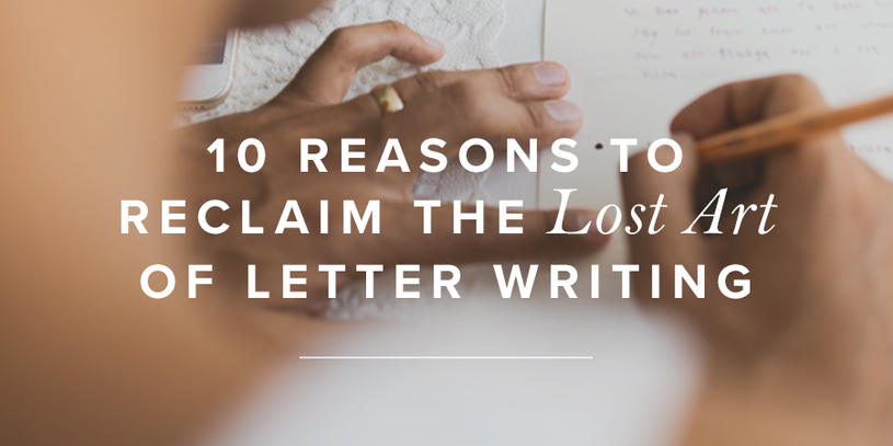 10 Reasons to Reclaim the Lost Art of Letter Writing | Revive Our ...