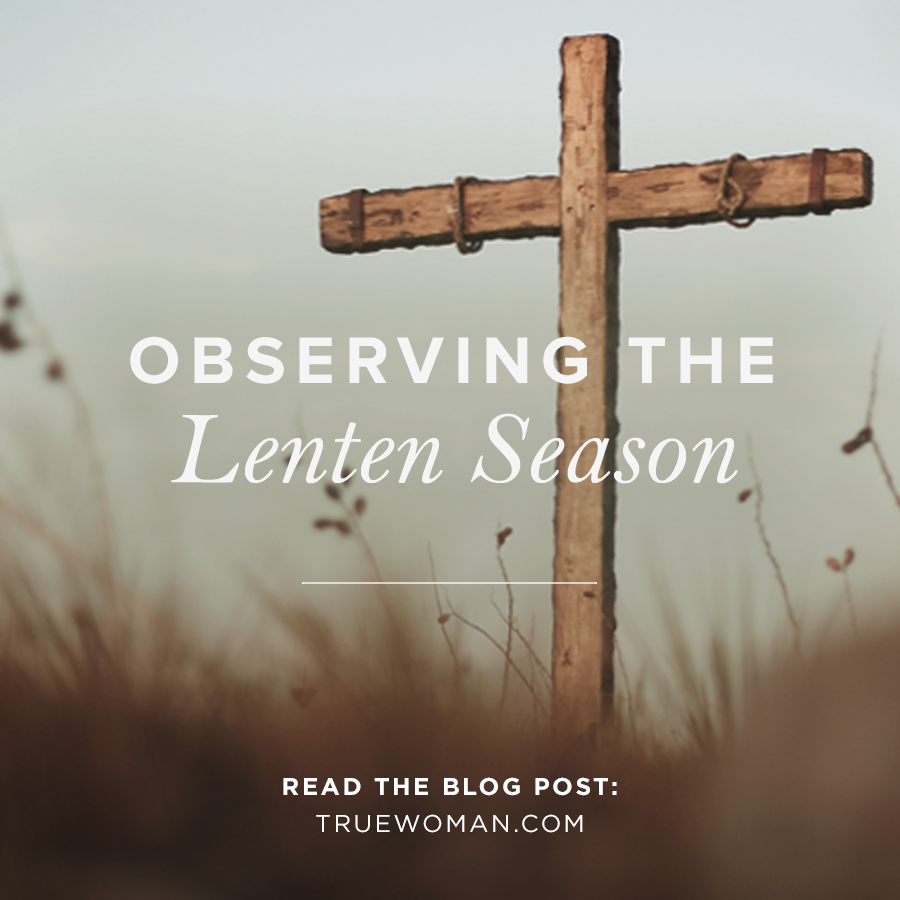 Observing the Lenten Season | Revive Our Hearts Blog | Revive Our Hearts