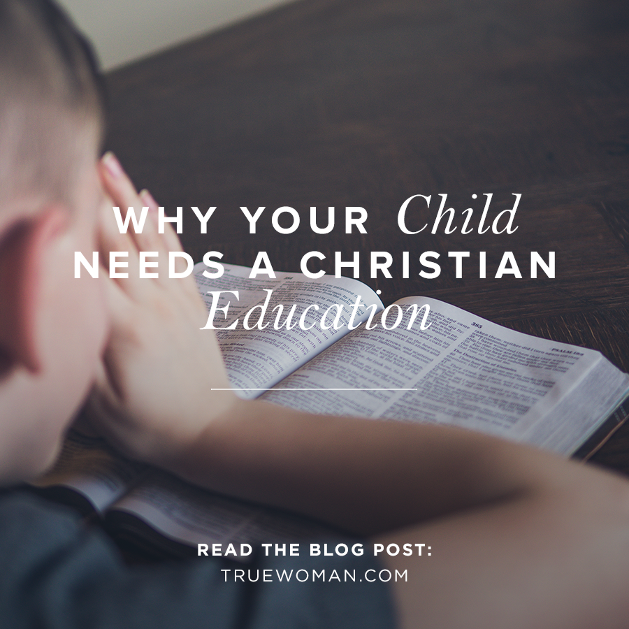 Why Your Child Needs a Christian Education | Revive Our Hearts Blog ...