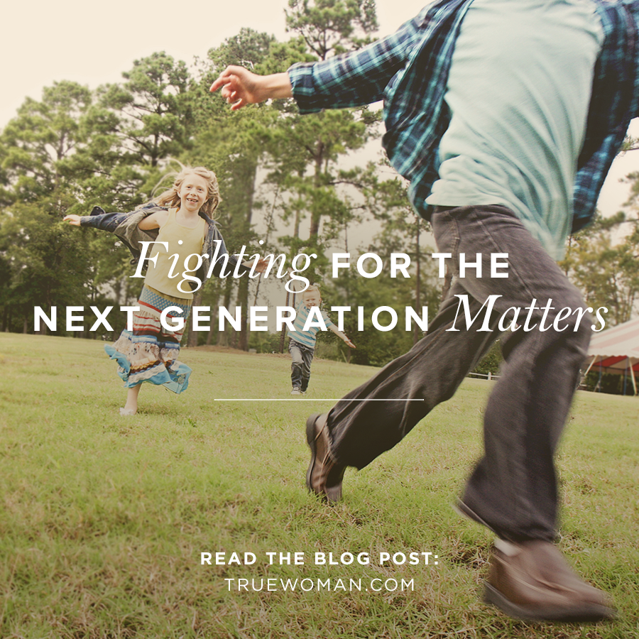 Fighting for the Next Generation Matters | Revive Our Hearts Blog ...