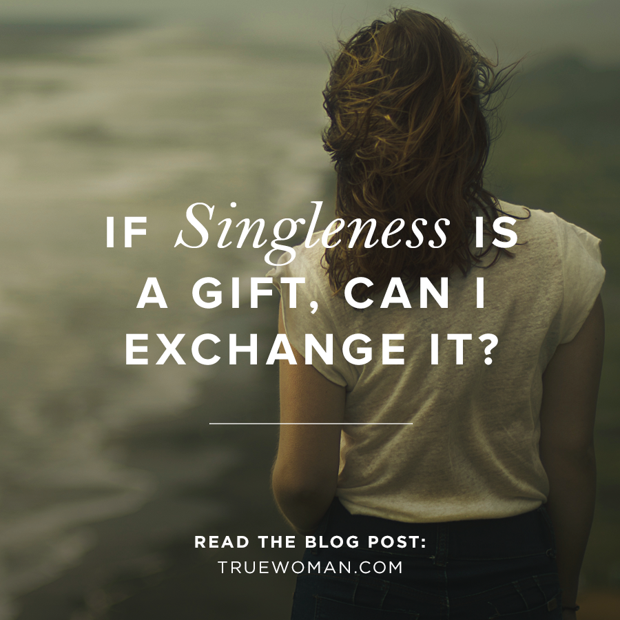 If Singleness Is a Gift, Can I Exchange It? | Revive Our Hearts Blog ...