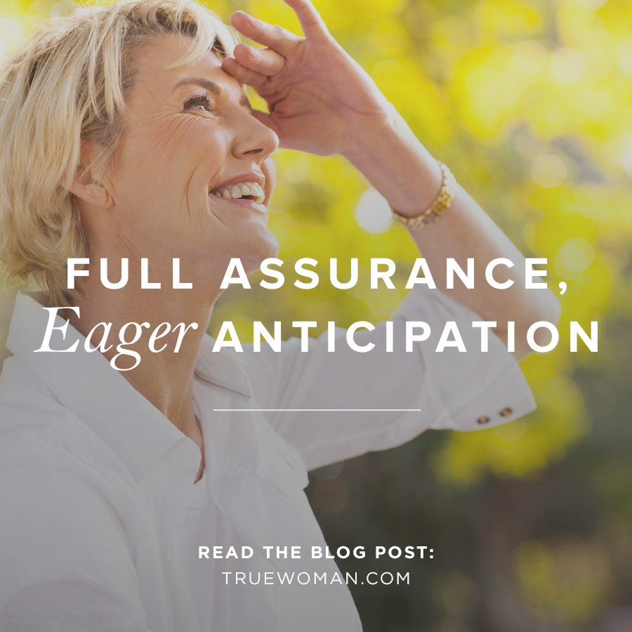 Full Assurance, Eager Anticipation | Revive Our Hearts Blog | Revive ...