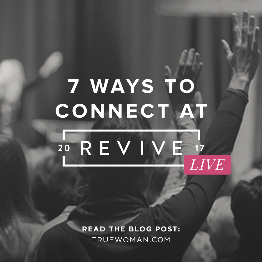 7 Ways to Connect at Revive ’17 LIVE! | Revive Our Hearts Blog | Revive ...