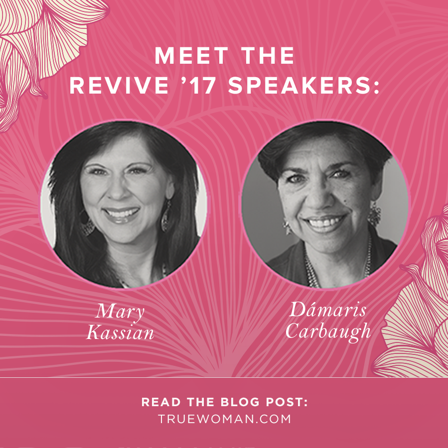 Meet the Revive ’17 Speakers: Mary Kassian & Dámaris Carbaugh | Revive ...