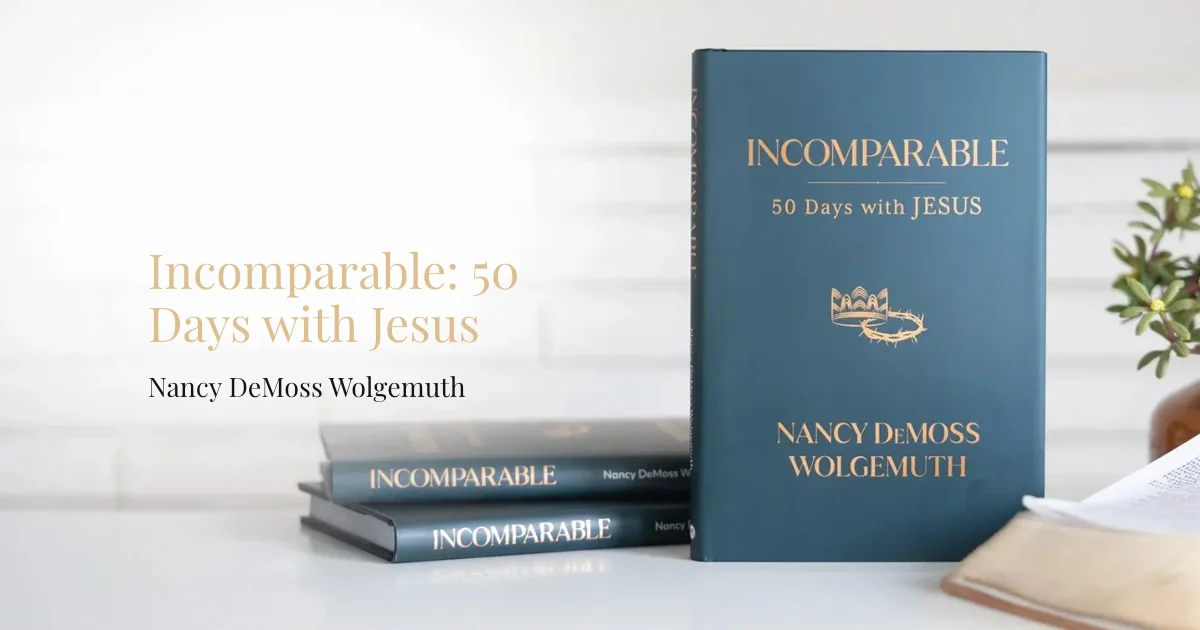 Incomparable | Revive Our Hearts