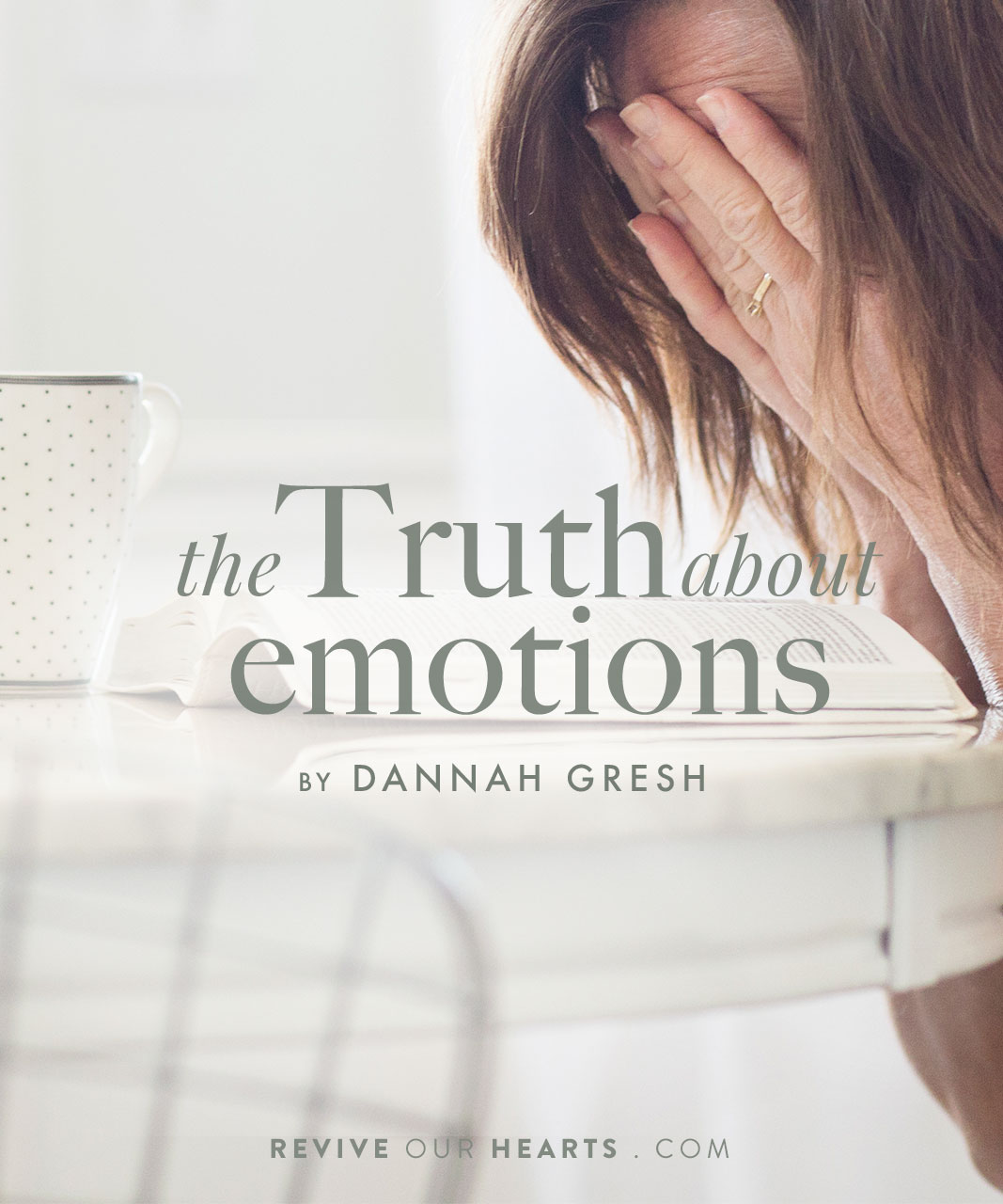 The Truth About Emotions | Revive Our Hearts Episode | Revive Our Hearts