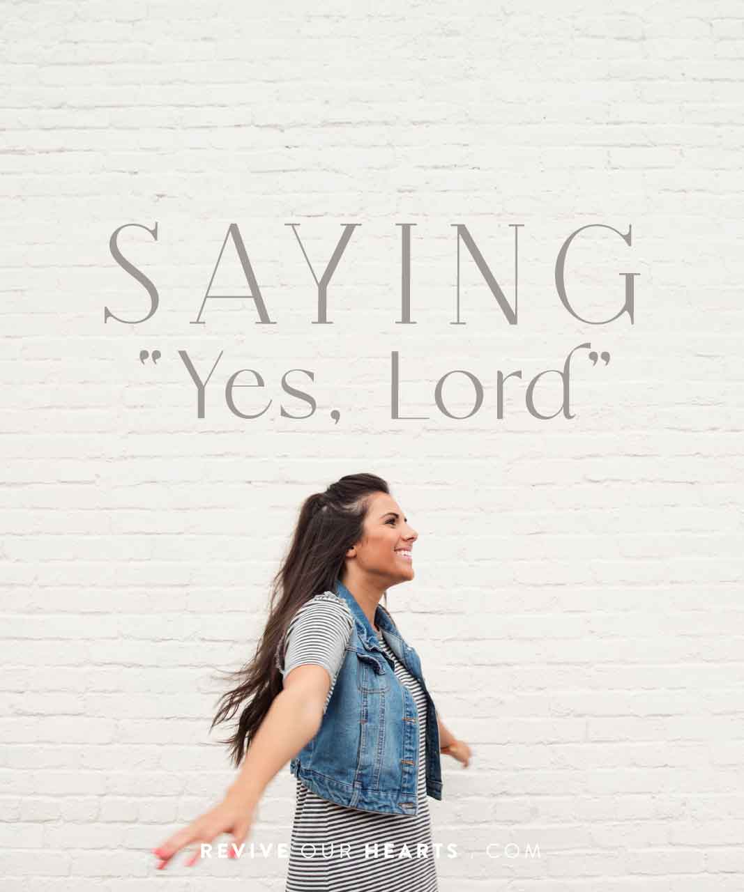 "Yes, Lord!" Means Surrender | Revive Our Hearts Weekend Episode ...