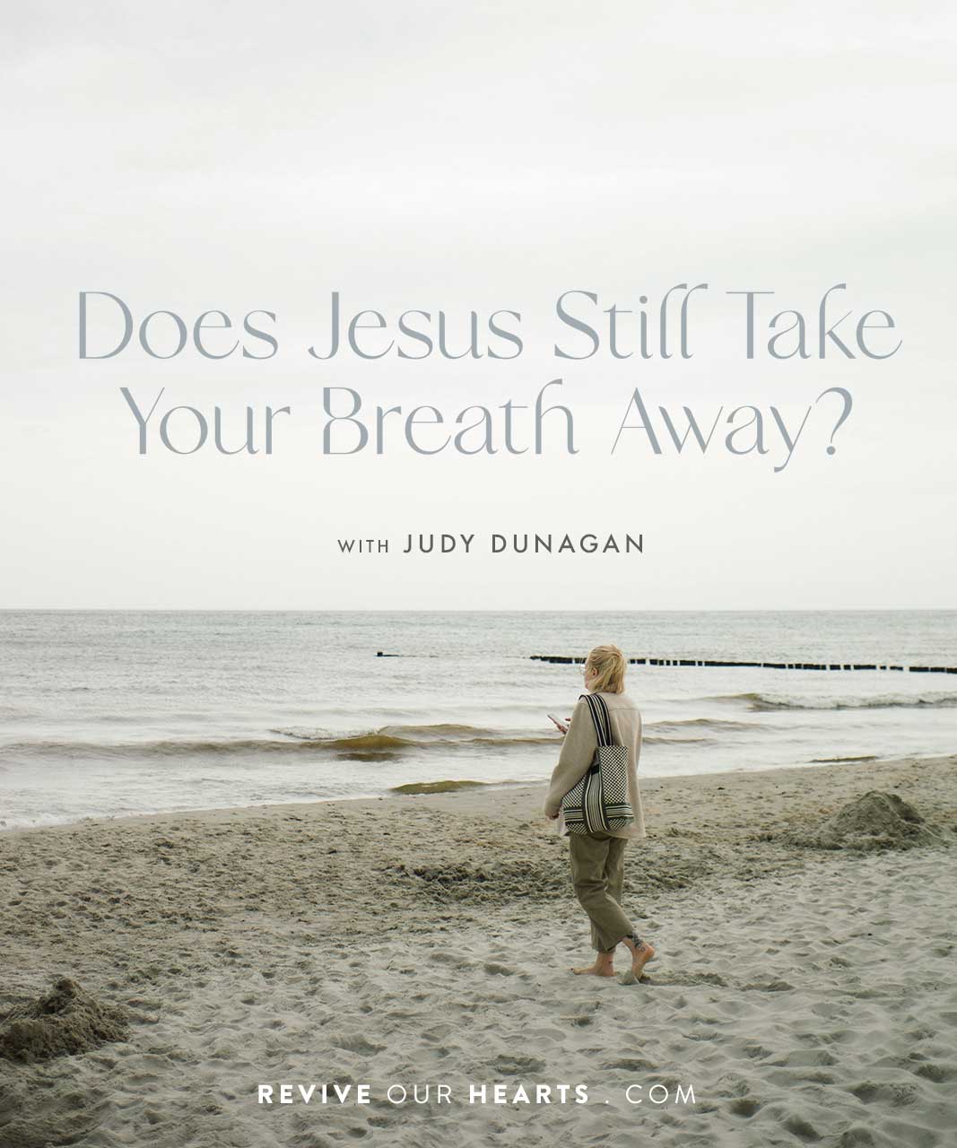 Revive Our Hearts podcast episodes by season: Does Jesus Still Take ...