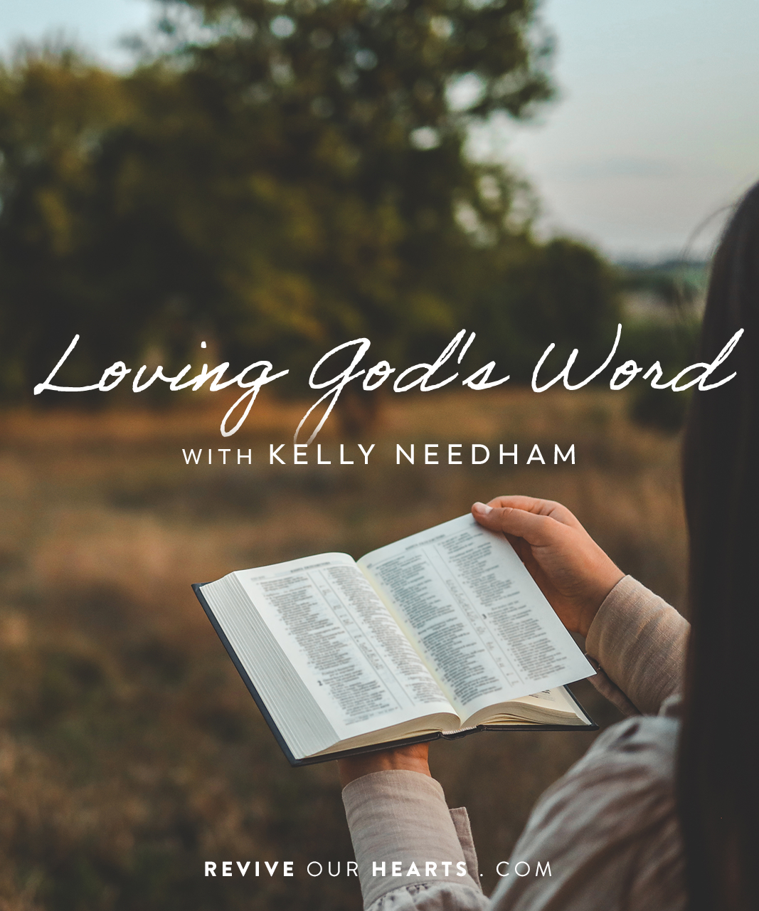 Revive Our Hearts podcast episodes by season: Loving God's Word, with ...