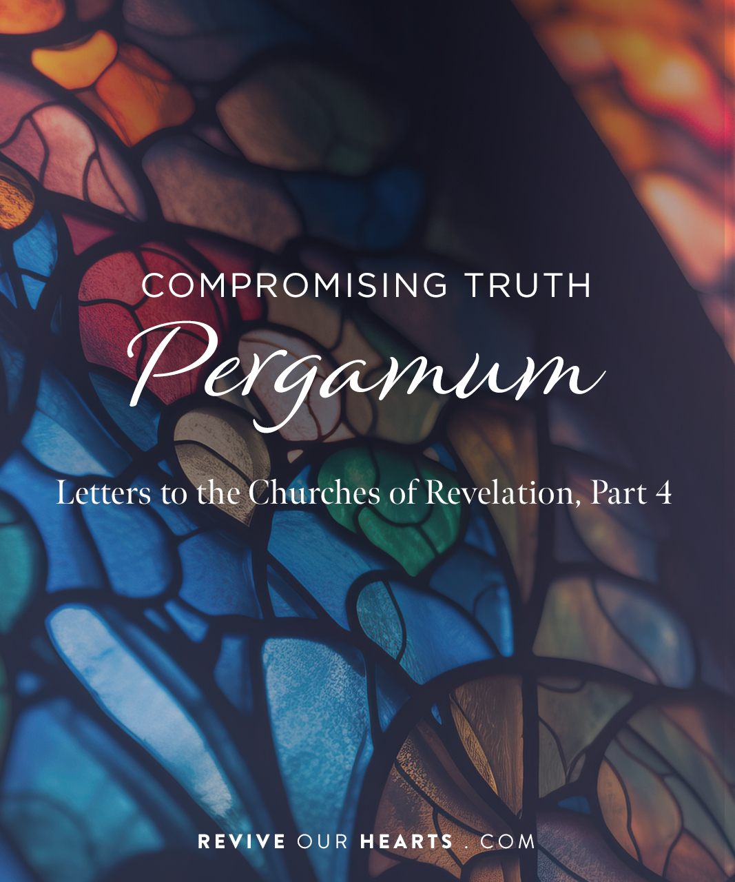 Revive Our Hearts podcast episodes by season: Compromising Truth ...